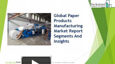 PPT – Global Paper Products Manufacturing Market Report 2019 PowerPoint ...