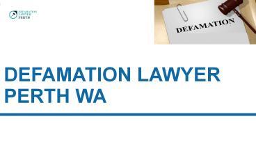 PPT – Defamation Lawyer Perth WA (1) PowerPoint presentation | free to ...