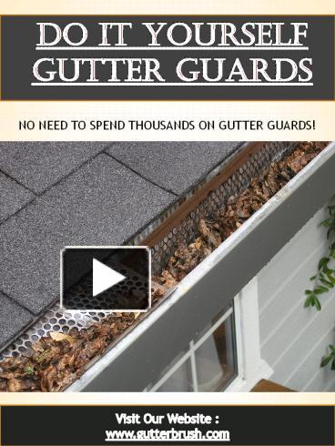 Do It Yourself Gutter Guards presentation | free to download