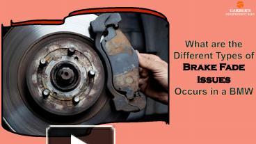 What are the Different Types of Brake Fade Issues Occurs in a BMW ...