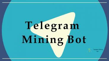 Telegram Mining Bot presentation | free to download