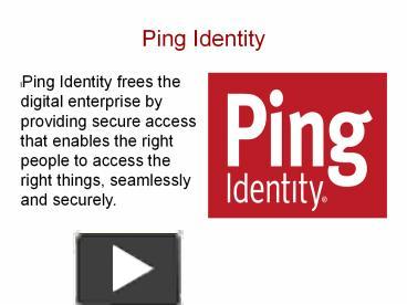 PPT – Ping Identity PowerPoint presentation | free to download - id ...