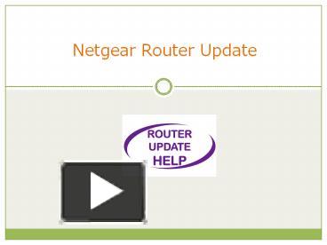 PPT – netgear router update PowerPoint presentation | free to download ...
