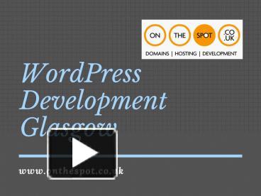 PPT – WordPress Development Glasgow PowerPoint presentation | free to ...
