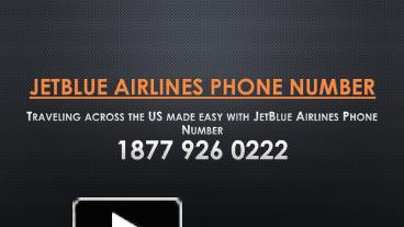 Traveling across the US made easy with JetBlue Airlines Phone Number ...