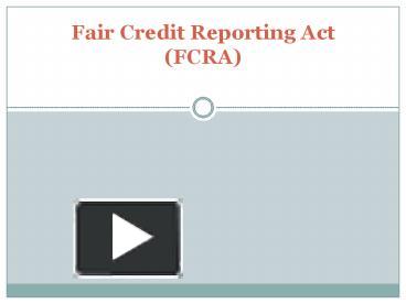 Fair Credit Reporting Act (FCRA) presentation | free to download