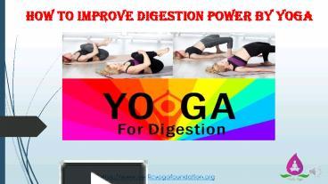 How To Improve Digestion Power By Yoga presentation | free to download