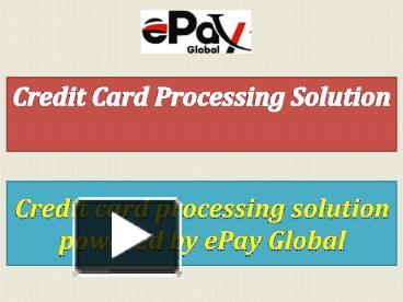 Credit Card Processing Solution presentation | free to download