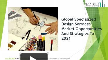 Specialized Design Services Market Global Opportunities And Strategies ...