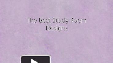 PPT – The Best Study Room Designs PowerPoint presentation | free to ...