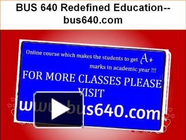 PPT – BUS 640 Redefined Education--bus640.com PowerPoint presentation ...