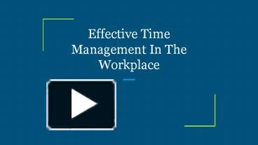Effective Time Management In The Workplace presentation | free to download