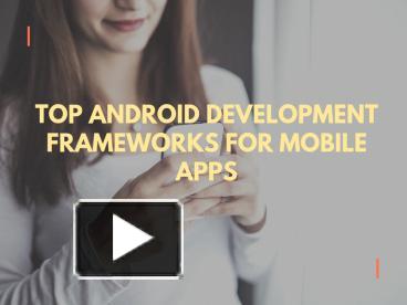 PPT – Top Android Development Frameworks for Mobile Apps PowerPoint ...