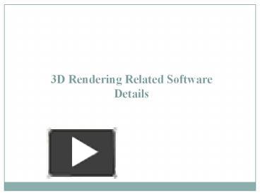 PPT – 3D Rendering Related Software Details PowerPoint presentation ...