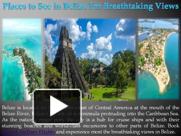 PPT – Places to See in Belize For Breathtaking Views PowerPoint ...