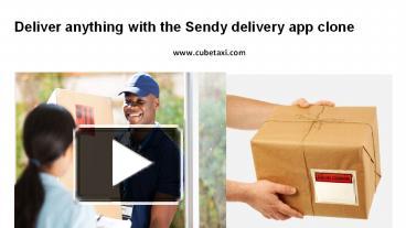 PPT – Deliver anything with the Sendy delivery app clone PowerPoint ...