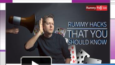 Rummy Hacks You Should Know presentation | free to view