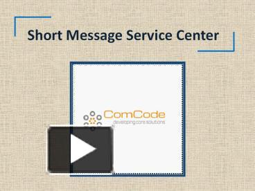 SMSC - Short Message Service Center presentation | free to download
