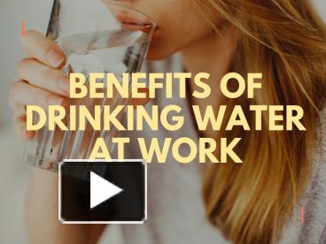 PPT – Benefits of Drinking Water At Work PowerPoint presentation | free ...