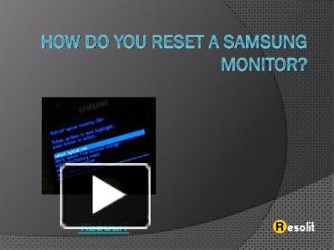 PPT – How do you reset a Samsung monitor? PowerPoint presentation ...