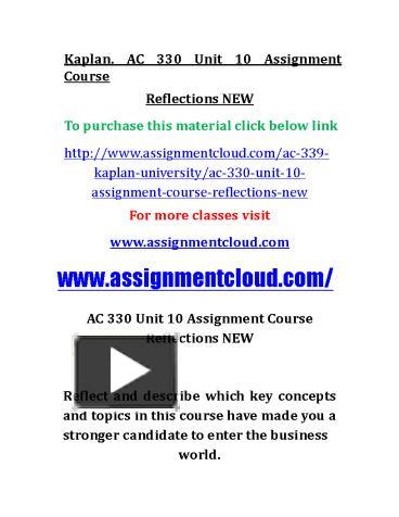 PPT – AC 330 Unit 10 Assignment Course Reflections NEW PowerPoint ...