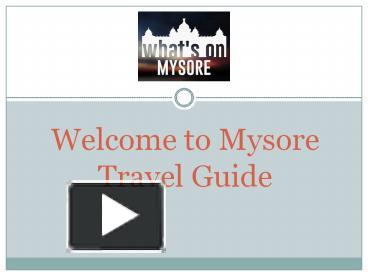 Reliable Mysore Tourism Guide presentation | free to download