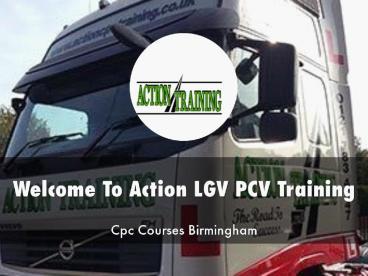 PPT – Information Presentation Of Action LGV PCV Training PowerPoint ...