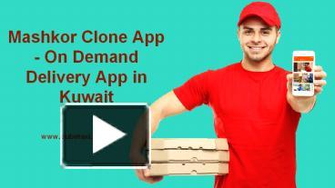 Mashkor Clone App - On Demand Delivery App in Kuwait presentation ...