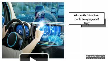 What are the Future Smart Car Technologies you will enjoy presentation ...