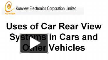 Uses of Car Rear View Systems in Cars and Other Vehicles presentation ...