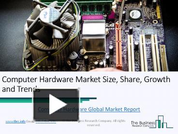PPT – Global Computer Hardware Market Report PowerPoint presentation ...