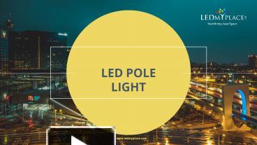 A Quick Guide to LED Pole light presentation | free to download