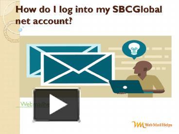How do I log into my SBCGlobal net account? presentation | free to download