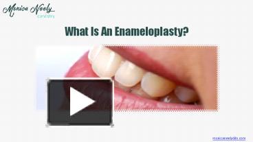 What Is An Enameloplasty? | Edmond Oklahoma Dentist - Monica M. Neely ...