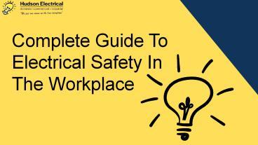 Complete Guide to Electrical Safety in the Workplace presentation ...