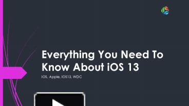 PPT – Everything you need to know about iOS 13 PowerPoint presentation ...