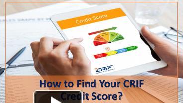 How to Find Your CRIF Credit Score presentation | free to download
