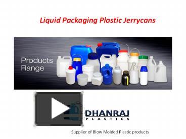 Liquid Packaging Plastic Jerrycans- Dhanraj Plastics presentation ...