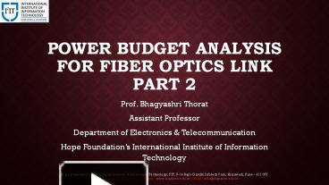 Power Budget Analysis for Fiber Optics Link- Dept of Electronics ...