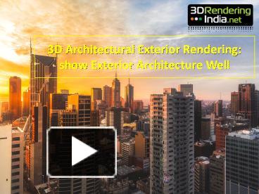 PPT – 3D Architectural Exterior Rendering show Exterior Architecture ...
