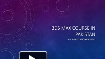 PPT – 3Ds Max course in Pakistan (1) PowerPoint presentation | free to ...