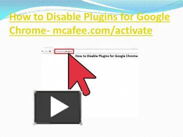 How to Disable Plugins for Google Chrome presentation | free to download