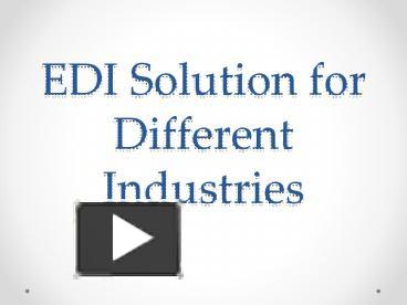PPT – EDI Solution for Different Industries PowerPoint presentation ...