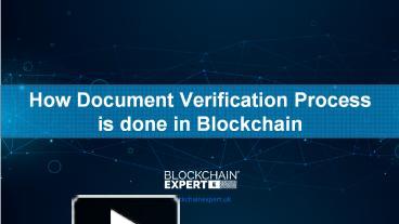 How Document Verification Process is done in Blockchain presentation ...