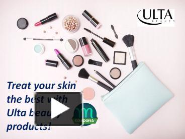 PPT – Treat your skin the best with ulta beauty products! PowerPoint ...