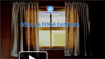 PPT – What is a FENSA Certificate PowerPoint presentation | free to ...
