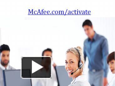 PPT – www.mcafee.com/activate - Activate McAfee Retail Card PowerPoint ...