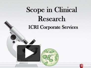 Scope In Clinical Research - ICRI India presentation | free to download