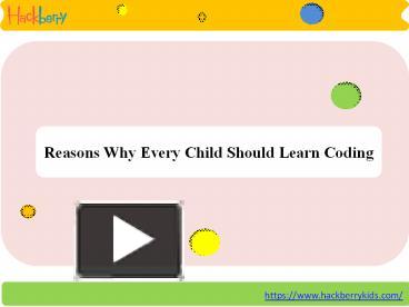 Reasons Why Every Child Should Learn Coding presentation | free to download