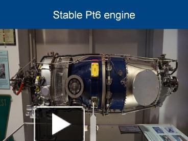 PPT – Stable Pt6 engine PowerPoint presentation | free to download - id ...